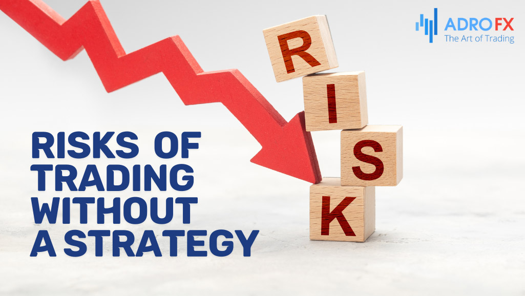 The Risks and Consequences of Trading Forex Without a Strategy: Why a Plan is Essential for ...
